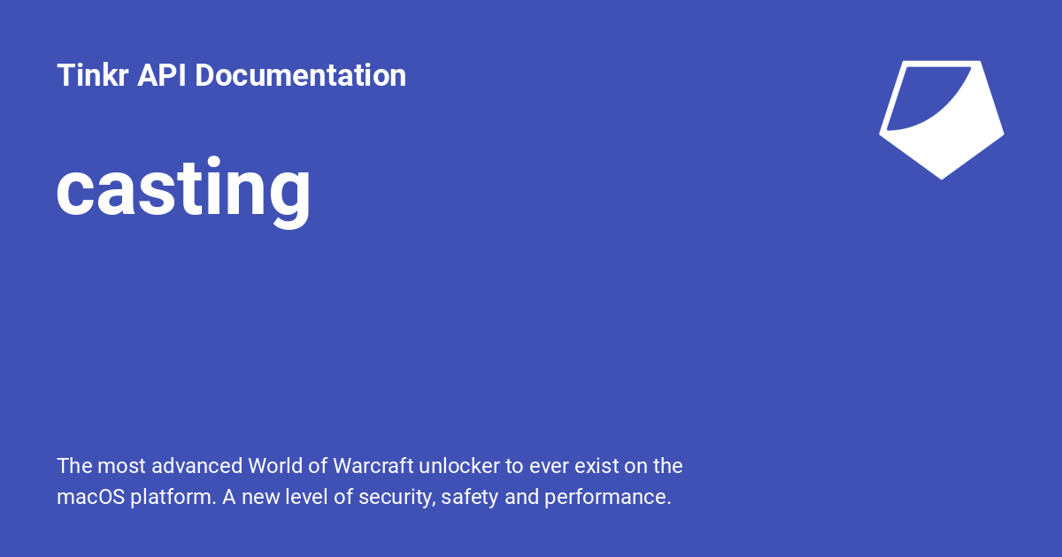casting - Tinkr API Documentation